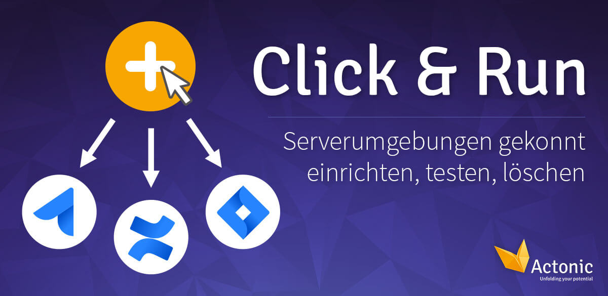 Click& Run - Testserver in wenigen Minuten aufsetzen - Actonic GmbH