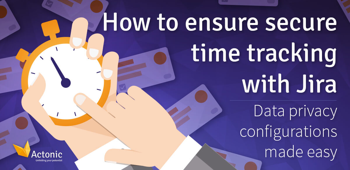 How to ensure secure time tracking with Jira - Actonic – Unfolding your ...