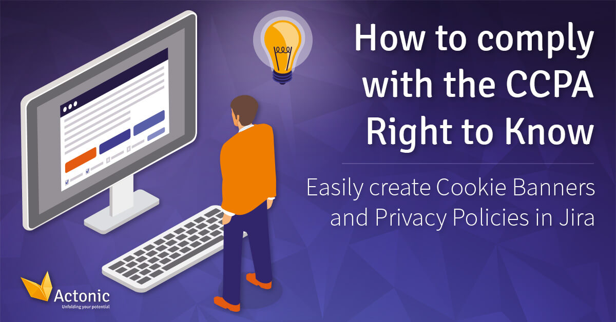 How to comply with the CCPA Right to Know - Actonic – Unfolding your ...