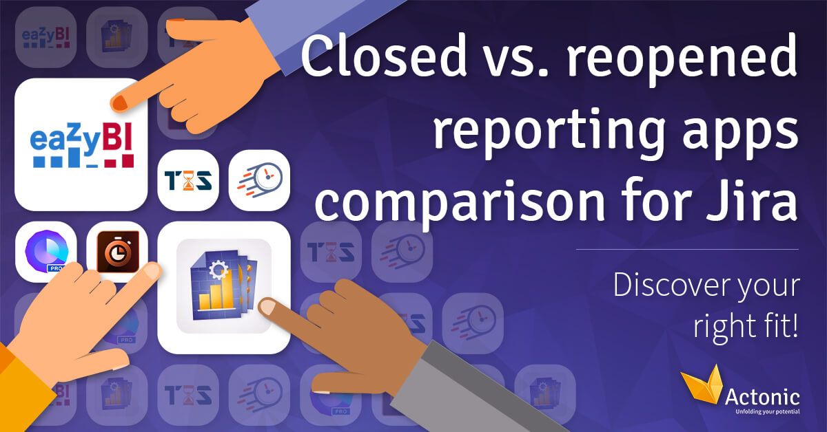 Closed vs. reopened reporting apps comparison for Jira - Actonic ...